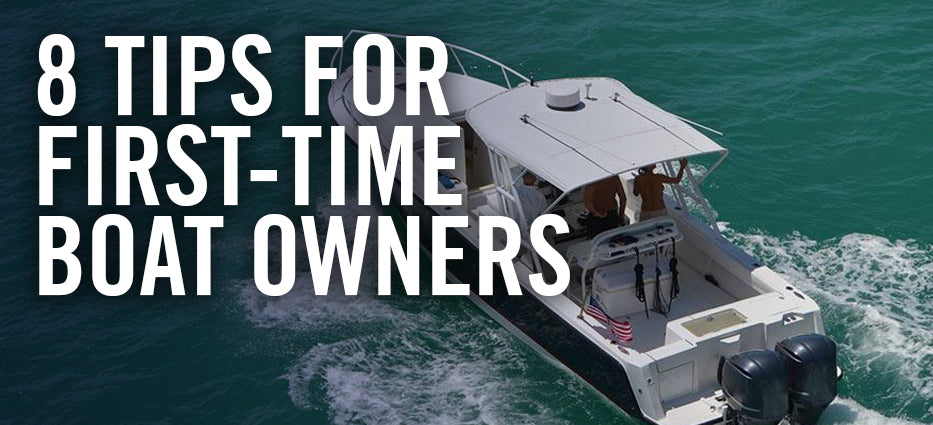 "I Bought a Boat - Now What?" | Tips for First-Time Boat Owners ...