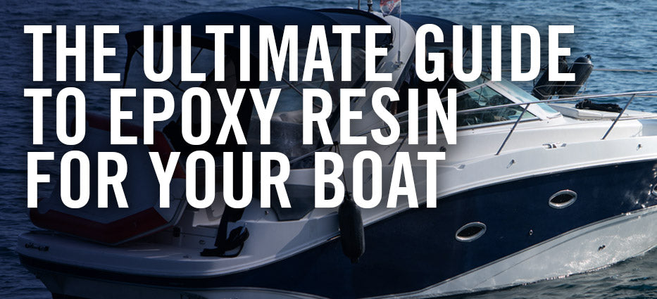 The Ultimate Guide to Choosing Epoxy Resin for Your Boat – Better Boat